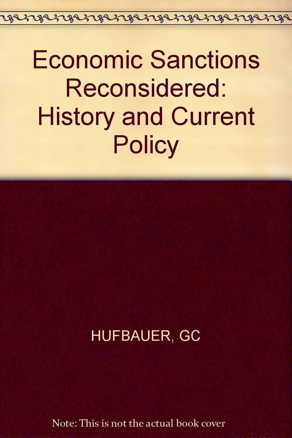 Economic Sanctions Reconsidered: History and Current Policy ...
