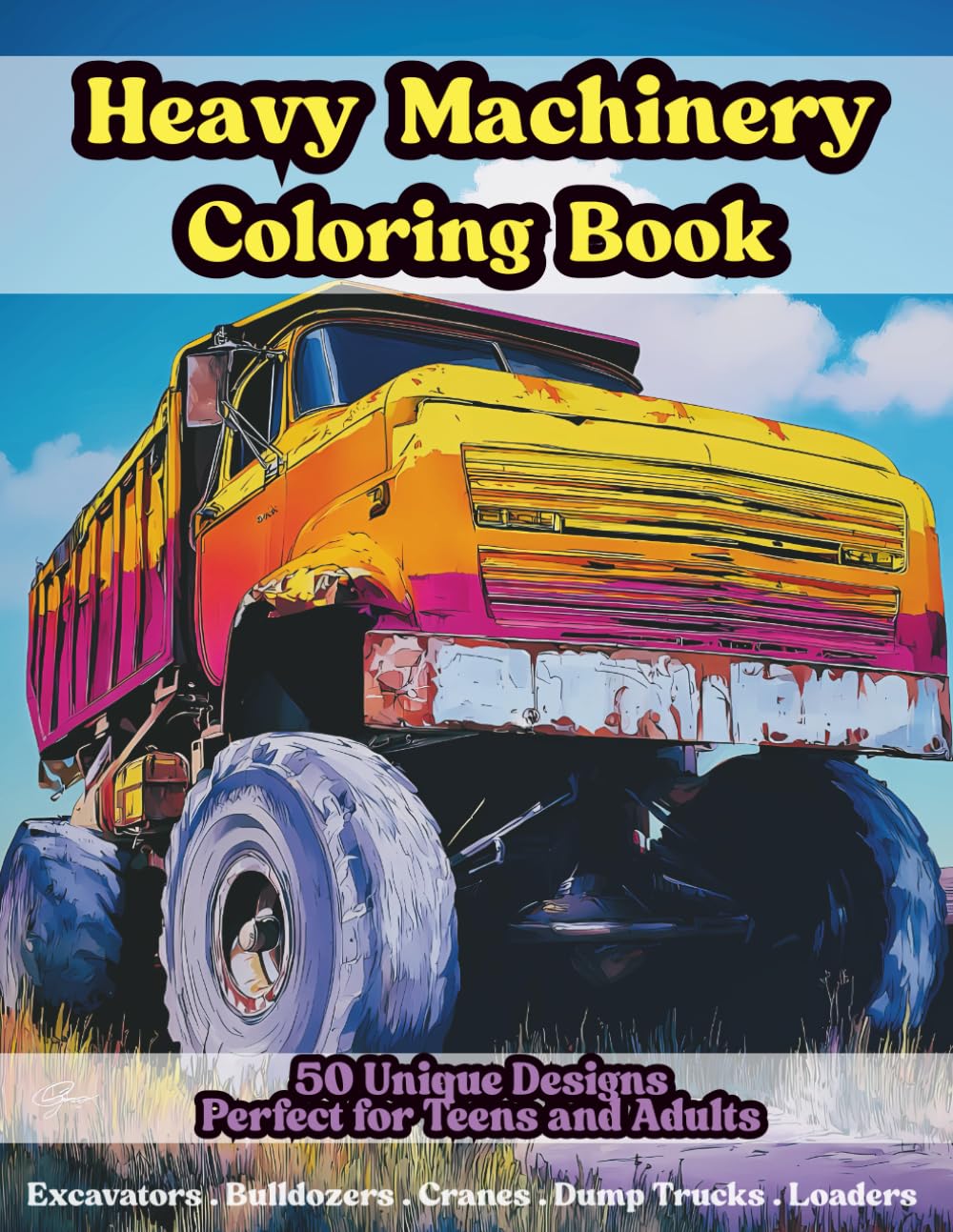 Heavy Machinery Coloring Book Perfect for Teens and Adults Including 50 ...