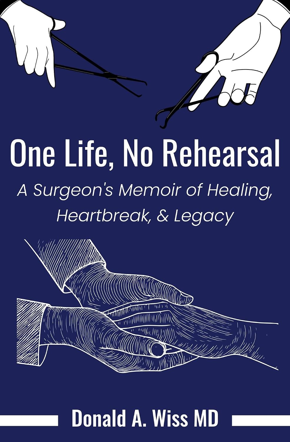 Amazon.com: ONE LIFE, NO REHEARSAL: A Surgeon's Memoir of Healing ...