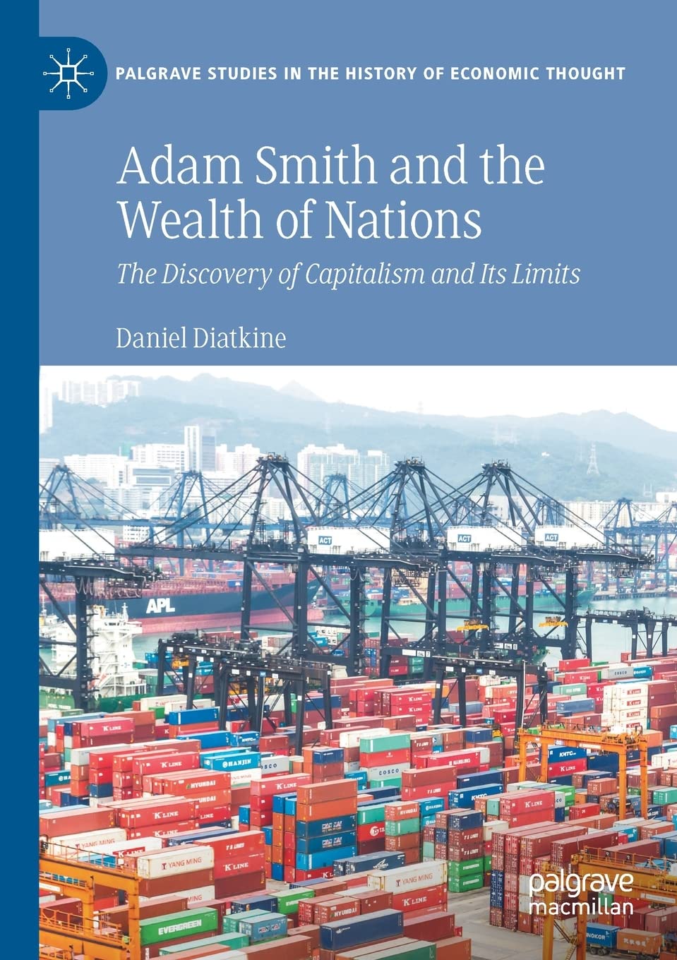 Adam Smith and the Wealth of Nations: The Discovery of Capitalism and ...