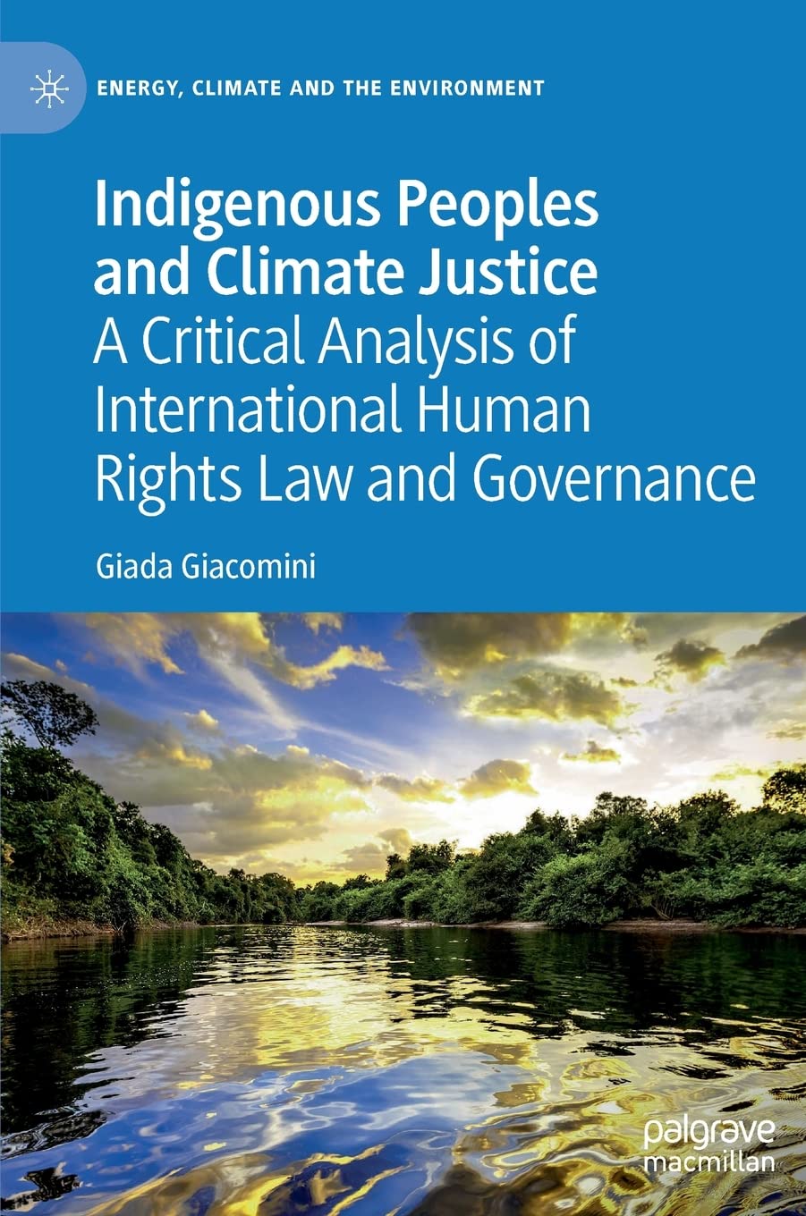 Indigenous Peoples and Climate Justice: A Critical Analysis of ...