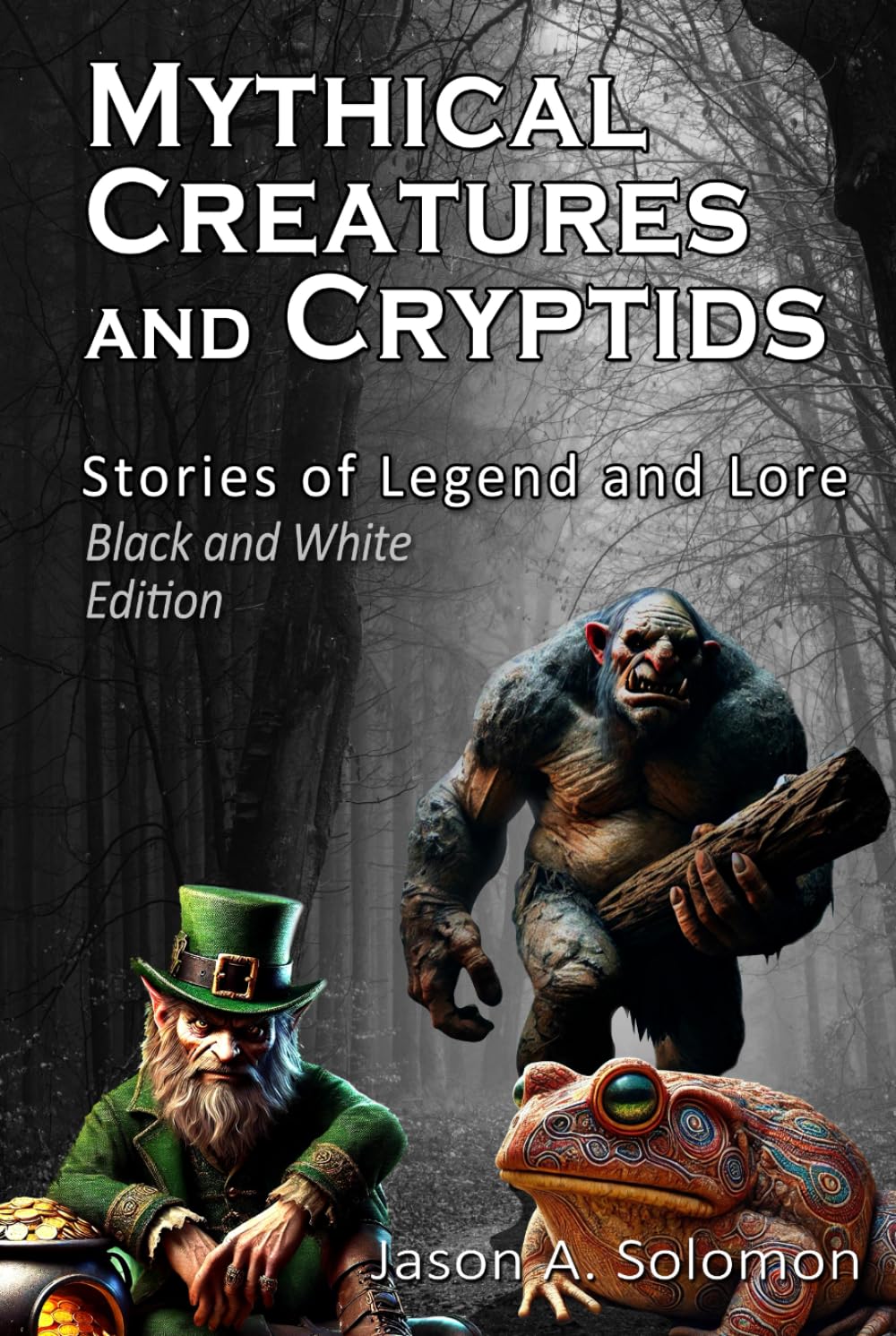 Amazon.com: Mythical Creatures & Cryptids - B&W Edition: An Exploration ...