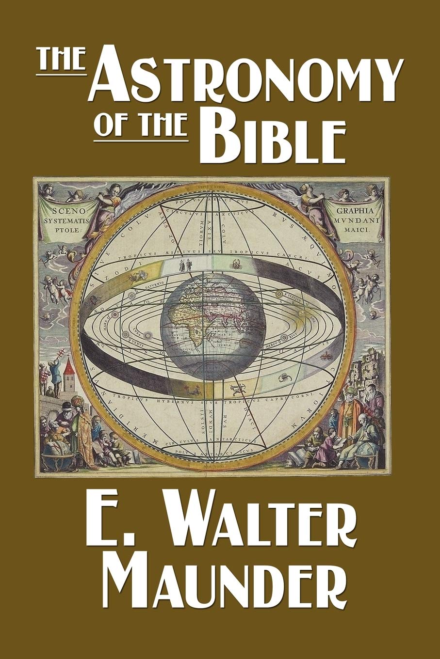 The Astronomy of the Bible: Maunder, E. Walter Walter: 9781434401236 ...