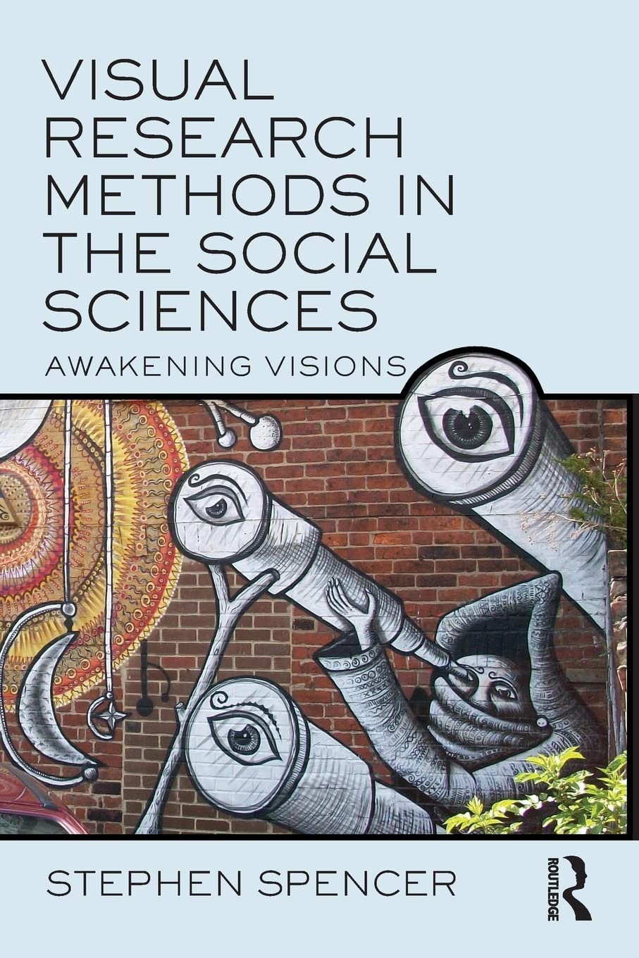 Visual Research Methods in the Social Sciences: Awakening Visions ...