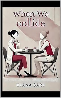Amazon.com: When We Collide eBook : Sarl, Elana : Kindle Store
