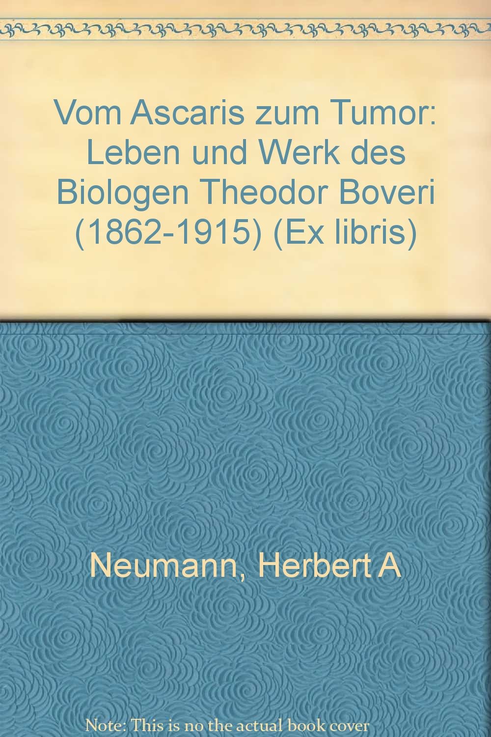 Amazon.fr - Vom Ascaris zum Tumor: Leben und Werk des Biologen Theodor ...
