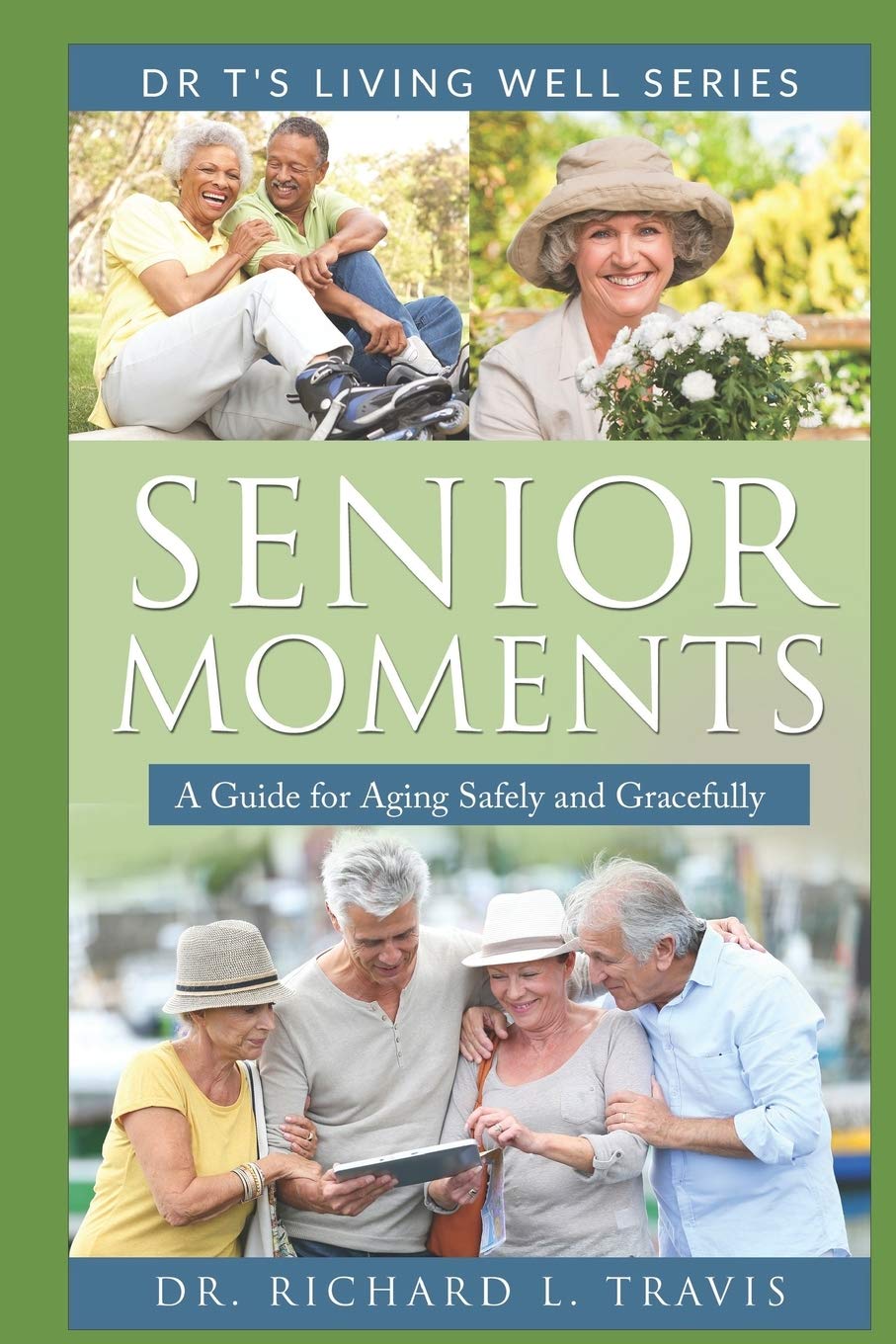 Amazon.com: Senior Moments: A Guide for Aging Safely and Gracefully (Dr ...