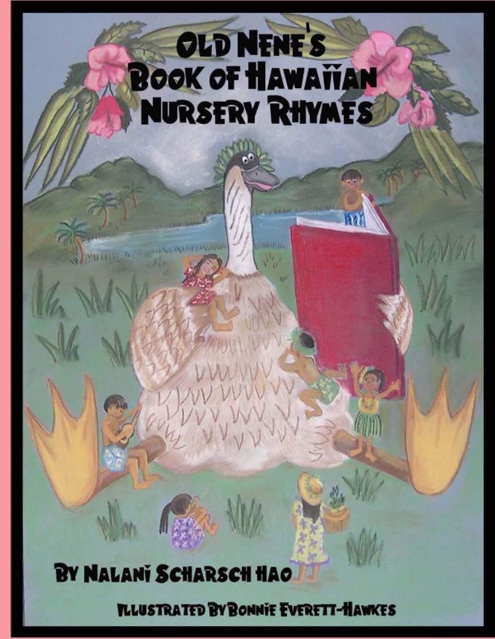 OLD NENE'S BOOK OF HAWAIIAN NURSERY RHYMES: Scharsch Hao, Nalani ...