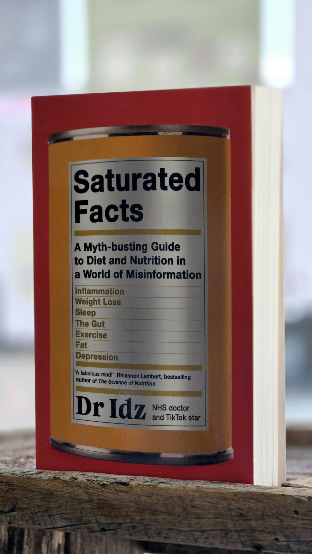 Saturated Facts: A Myth-Busting Guide to Diet and Nutrition in a World ...