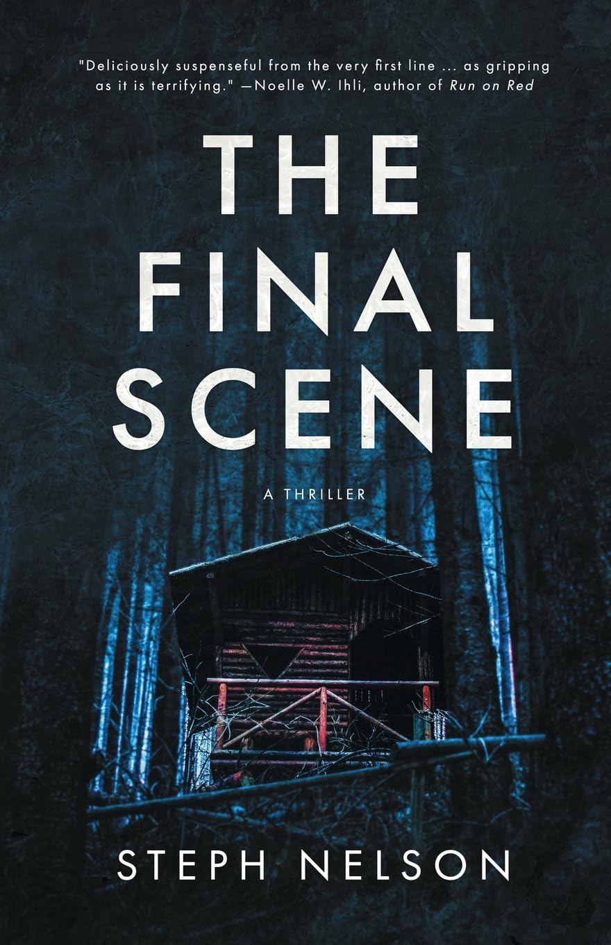 Amazon.com: The Final Scene: A Thriller: 9798989615407: Nelson, Steph ...