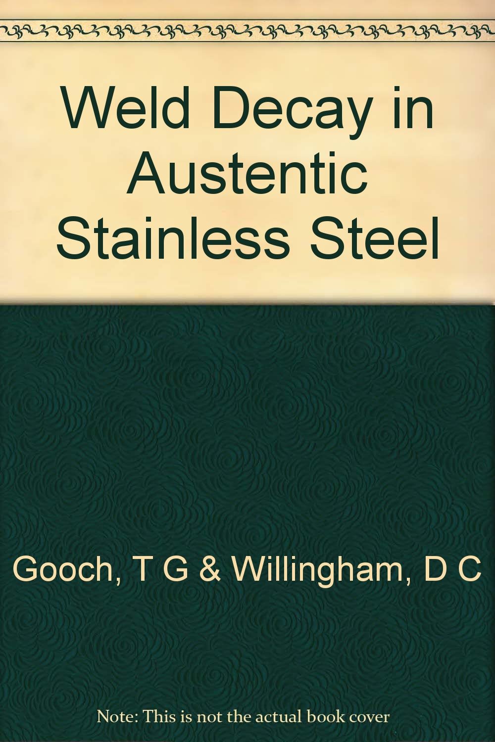 Weld Decay in Austentic Stainless Steel: Amazon.co.uk: Books