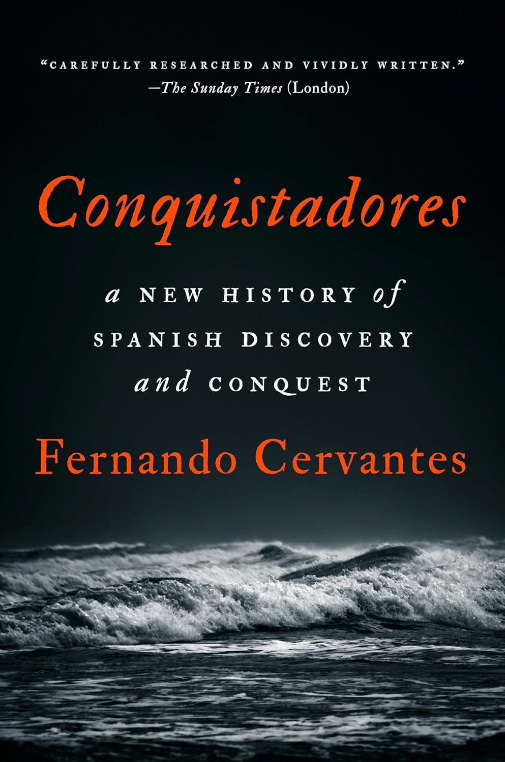 Conquistadores: A New History of Spanish Discovery and Conquest ...