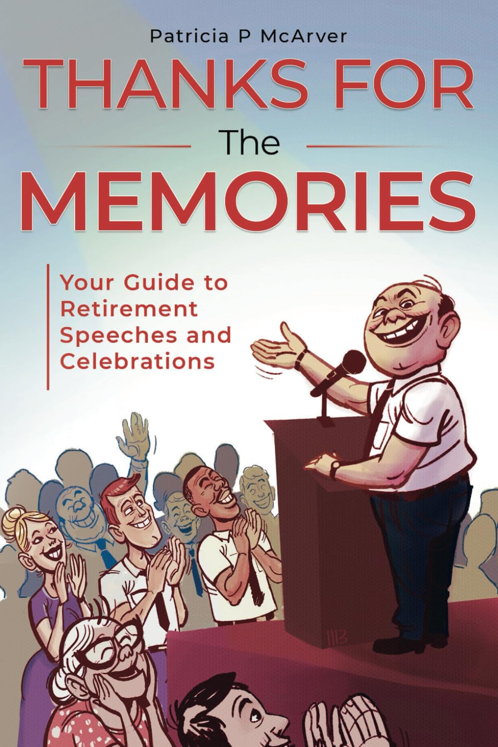 Amazon.com: Thanks for the Memories: Your guide to retirement speeches ...