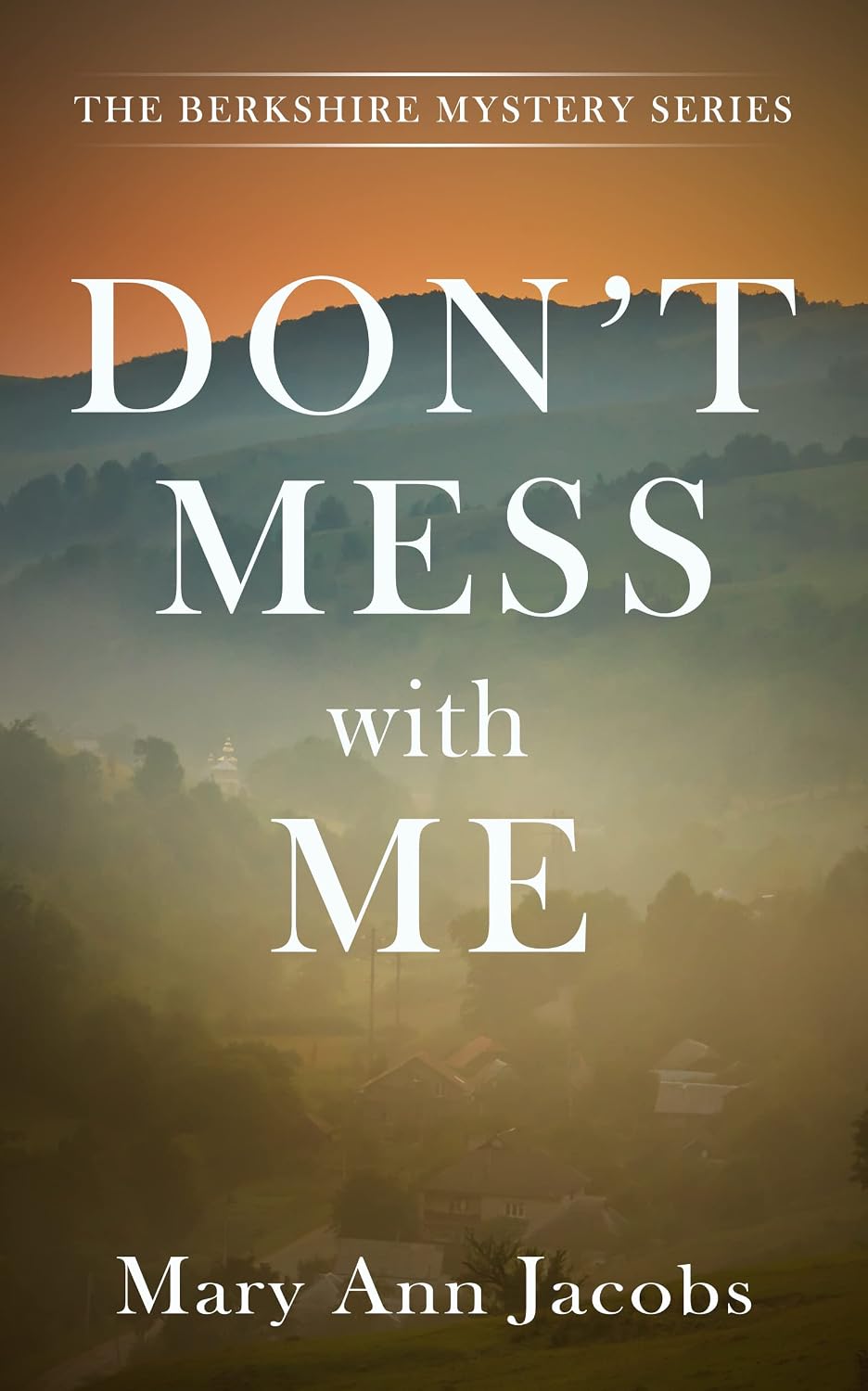 Don't Mess with Me (The Berkshires Mystery Series Book 1) - Kindle ...