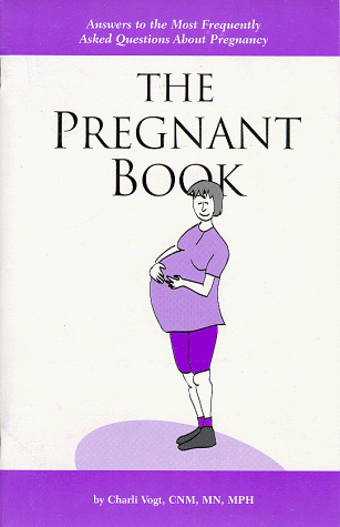 The Pregnant Book; Answers to the Most Frequently Asked Questions About ...