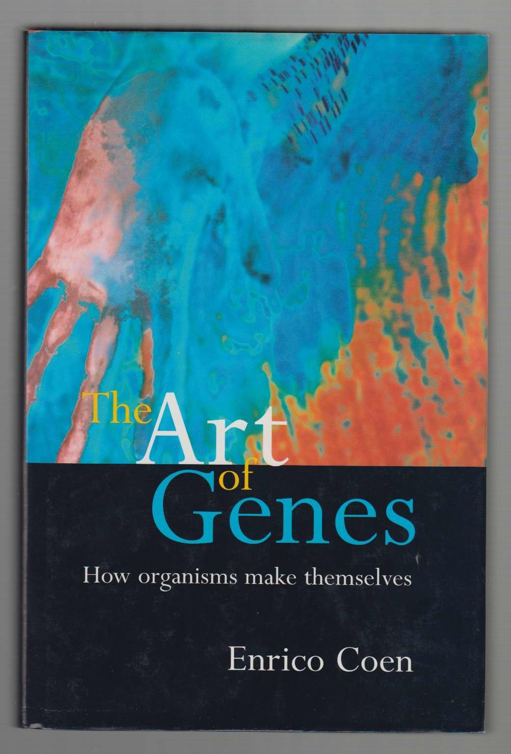 The Art of Genes: How Organisms Make Themselves: Coen, Enrico ...