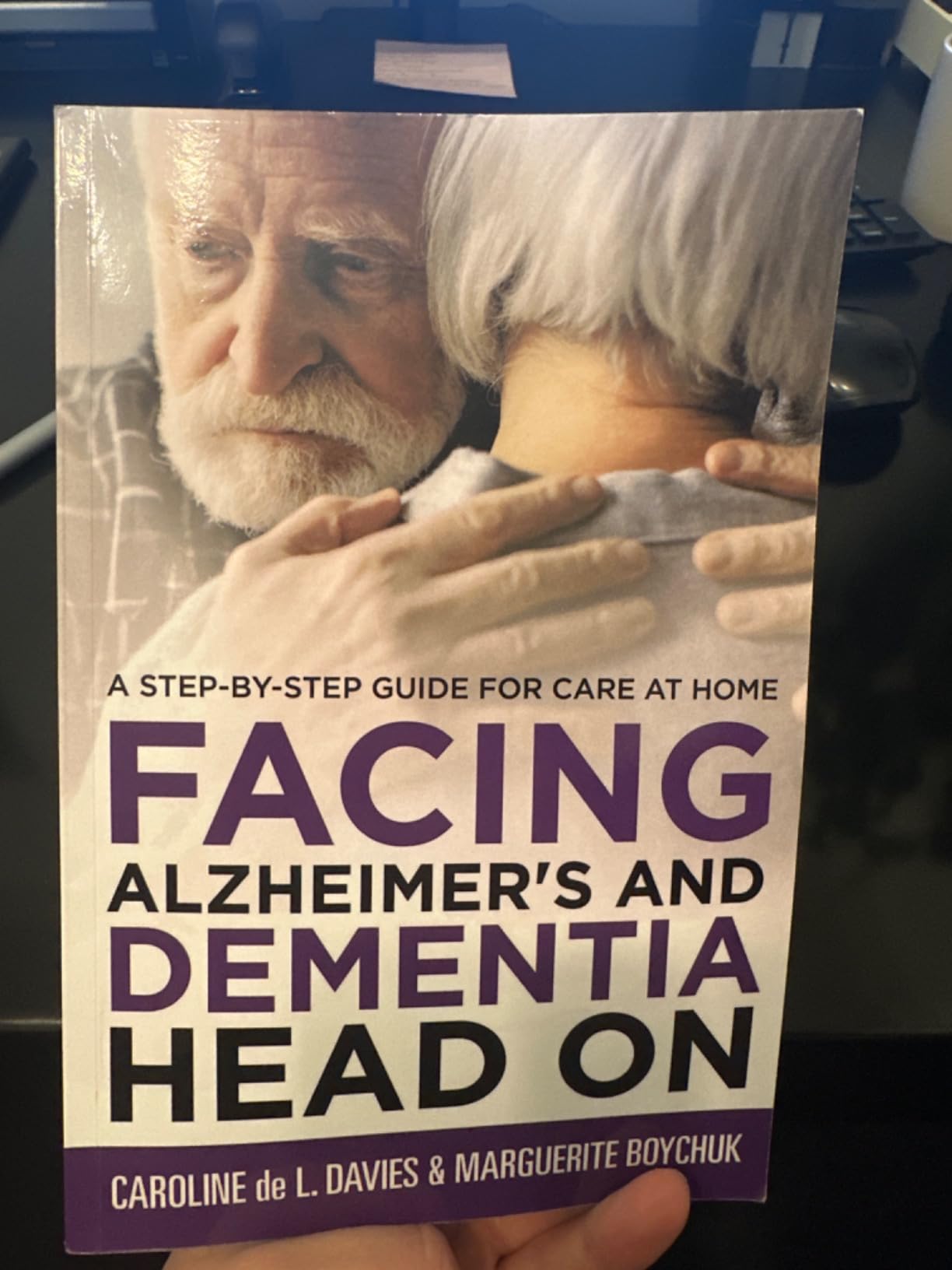 Facing Alzheimer's and Dementia Head On: A Step-by-Step Guide for Care at Home: Boychuk ...