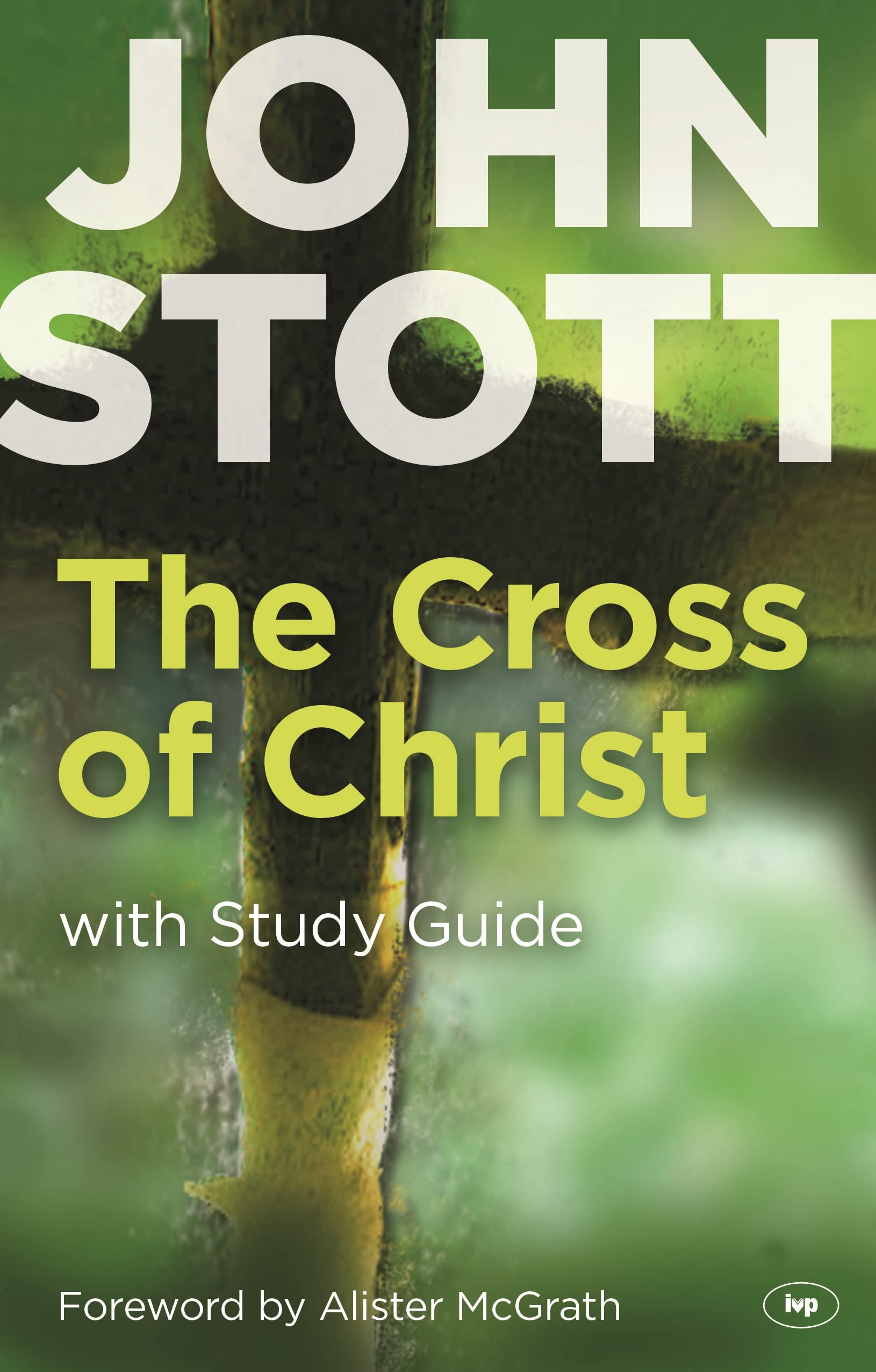 The Cross of Christ: With Study Guide: John Stott: 9781844741557 ...