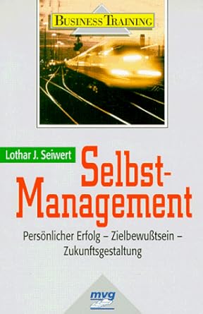 Selbst-Management. Persönlicher Erfolg - Zielbewusstsein ...