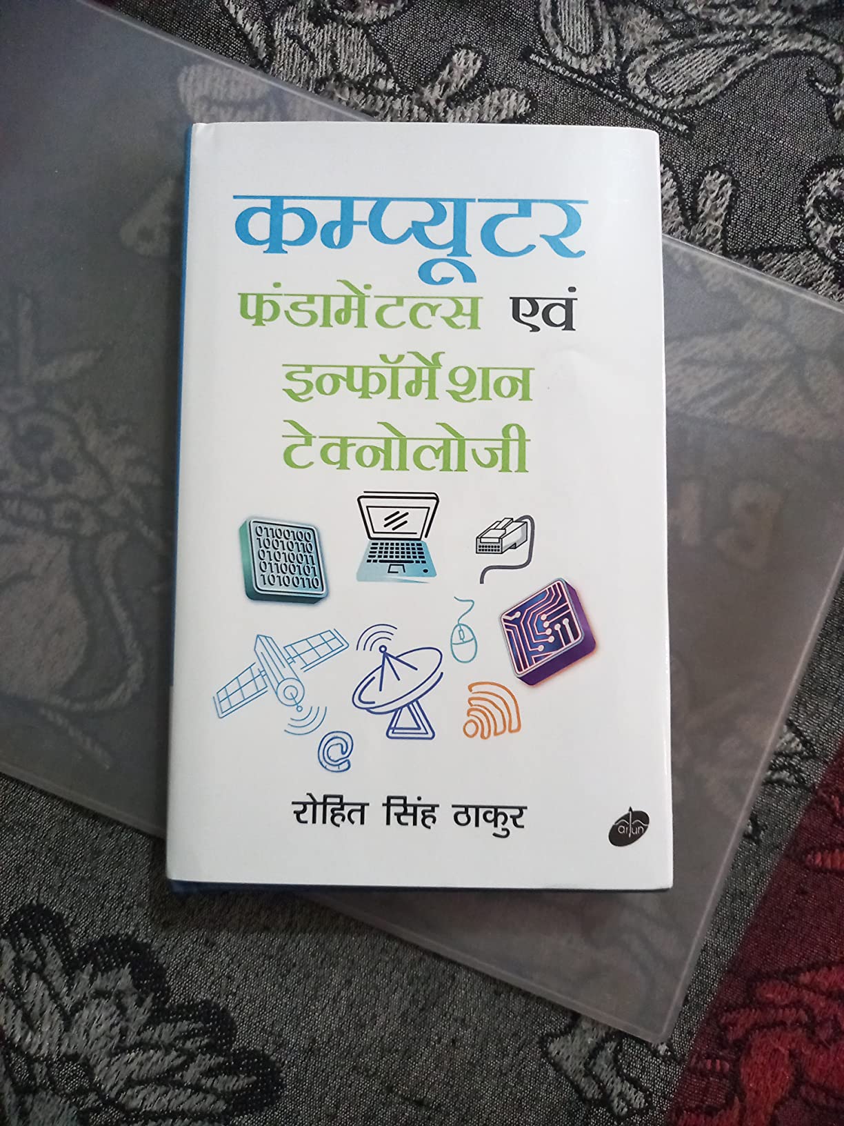 Computer Fundamentals evam Information Technology : Rohit Singh Thakur ...