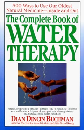 The Complete Book of Water Therapy: Buchman, Diane, Fried, Blanche ...