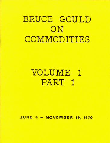 Bruce Gould on Commodities (Volume 1, Part 1): Gould, Bruce G ...