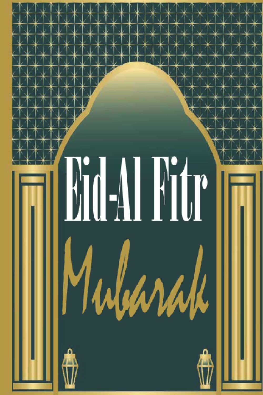 Buy Eid al-Fitr Mubarak: Islamic and Journal, My First Eid Al- Fitr,Eid ...