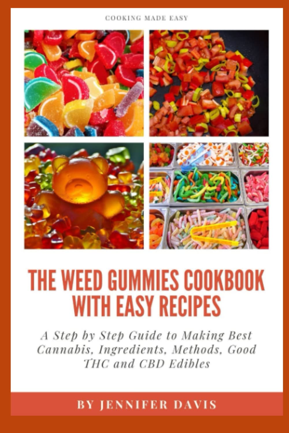 Buy Weed Gummies Cookbook: A Step By Step Guide To Making Best Cannabis ...