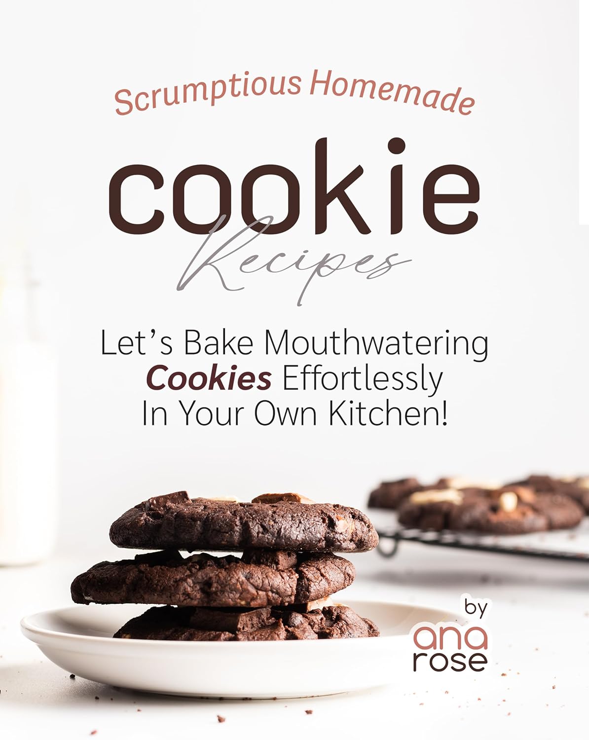 Amazon.com: Scrumptious Homemade Cookie Recipes: Let's Bake ...