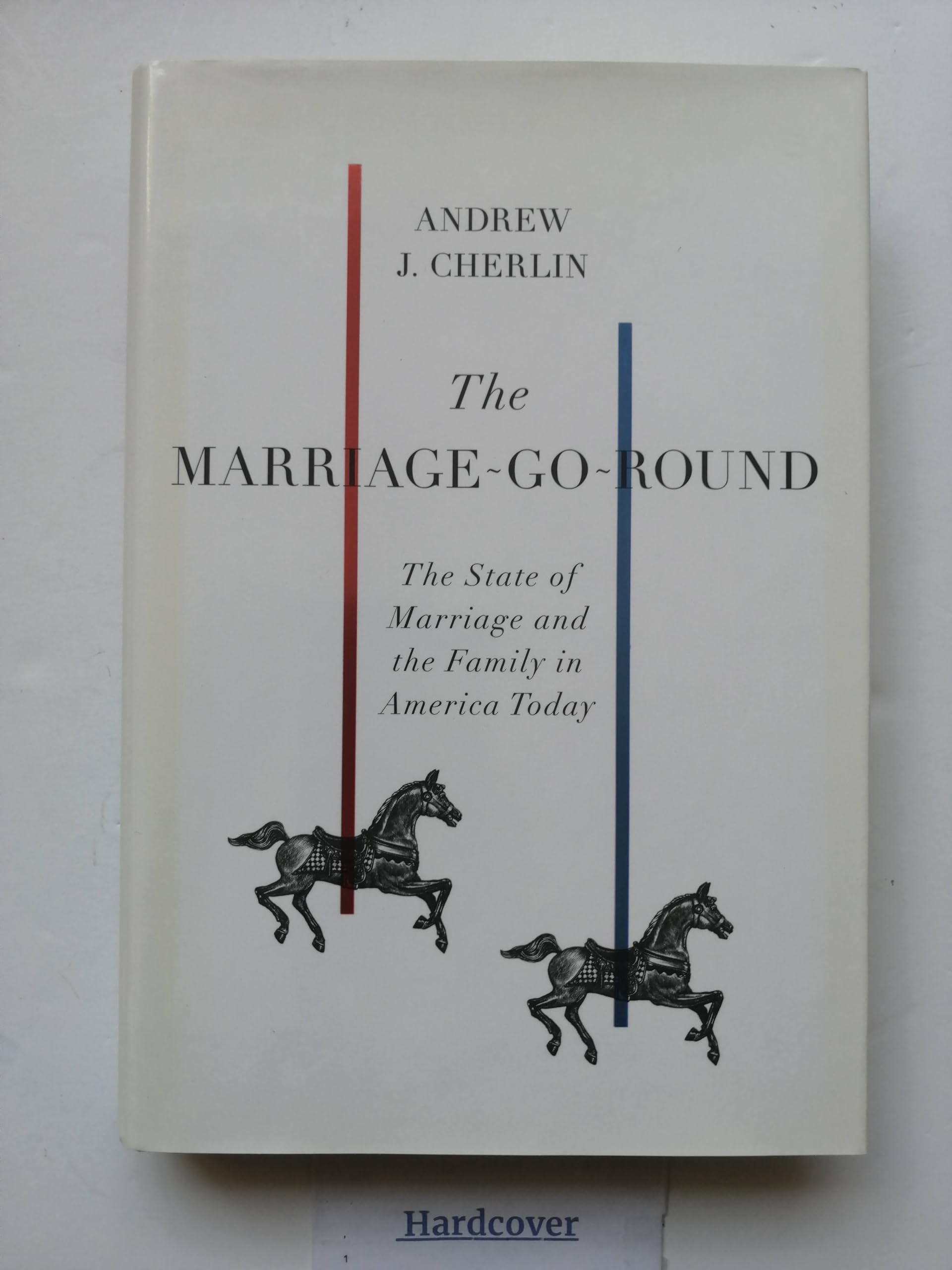 The Marriage-Go-Round: The State of Marriage and the Family in America ...