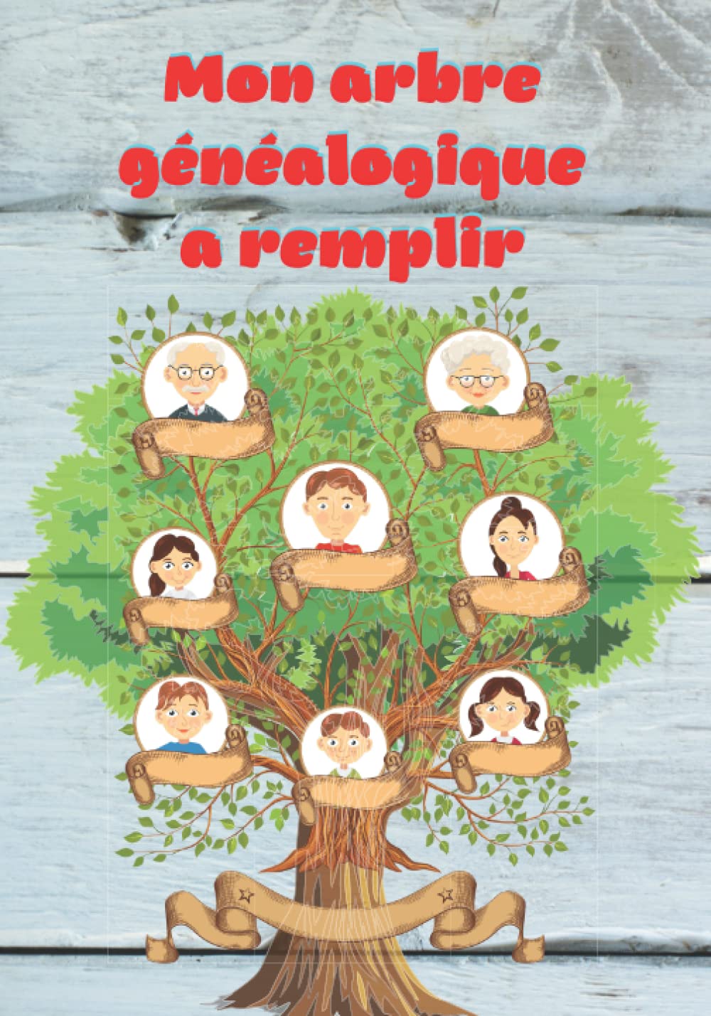 Mon Arbre Généalogique à remplir. Mener des recherches sur mes ancêtres ...