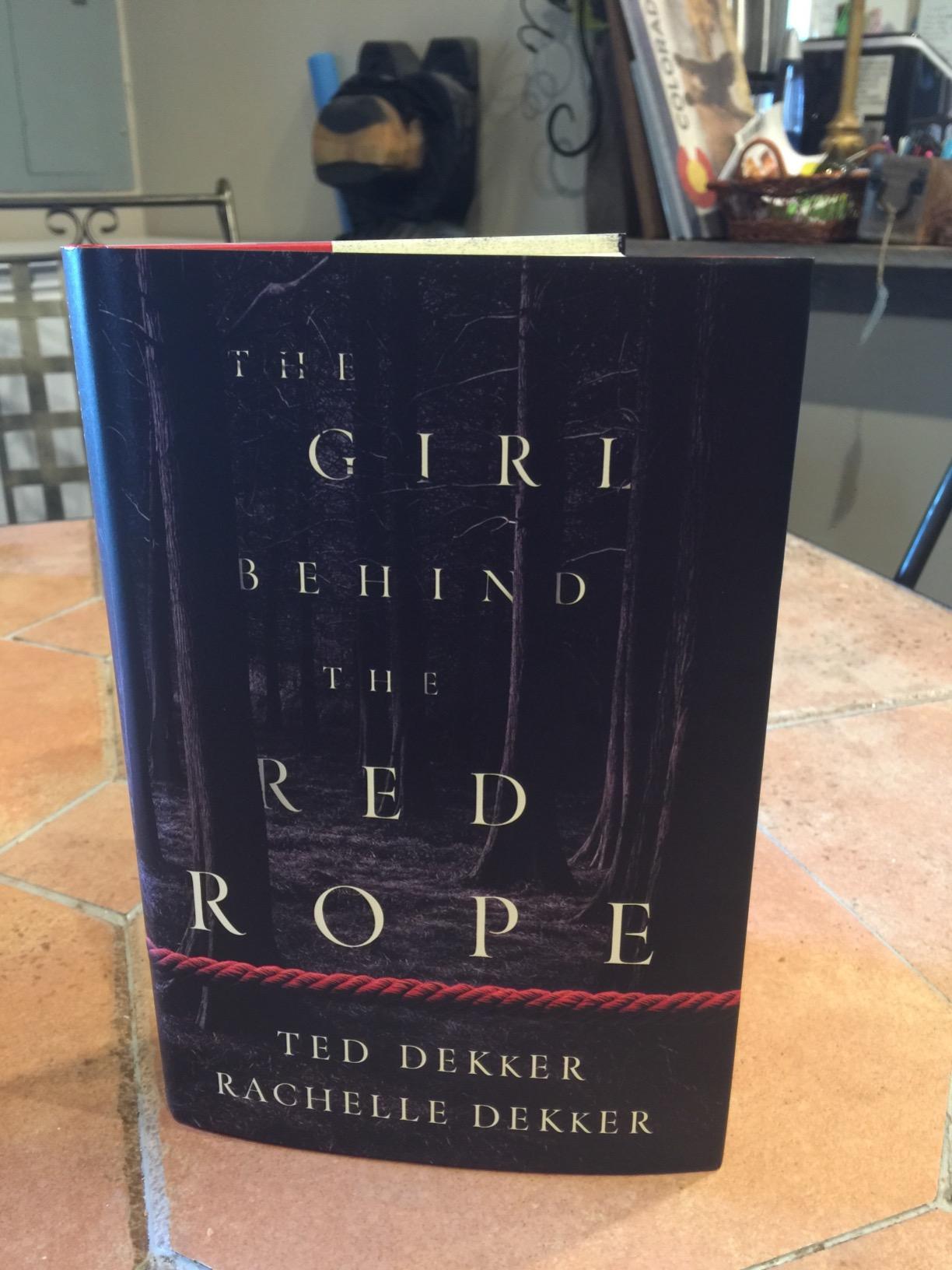 The Girl behind the Red Rope: Dekker, Ted, Dekker, Rachelle ...