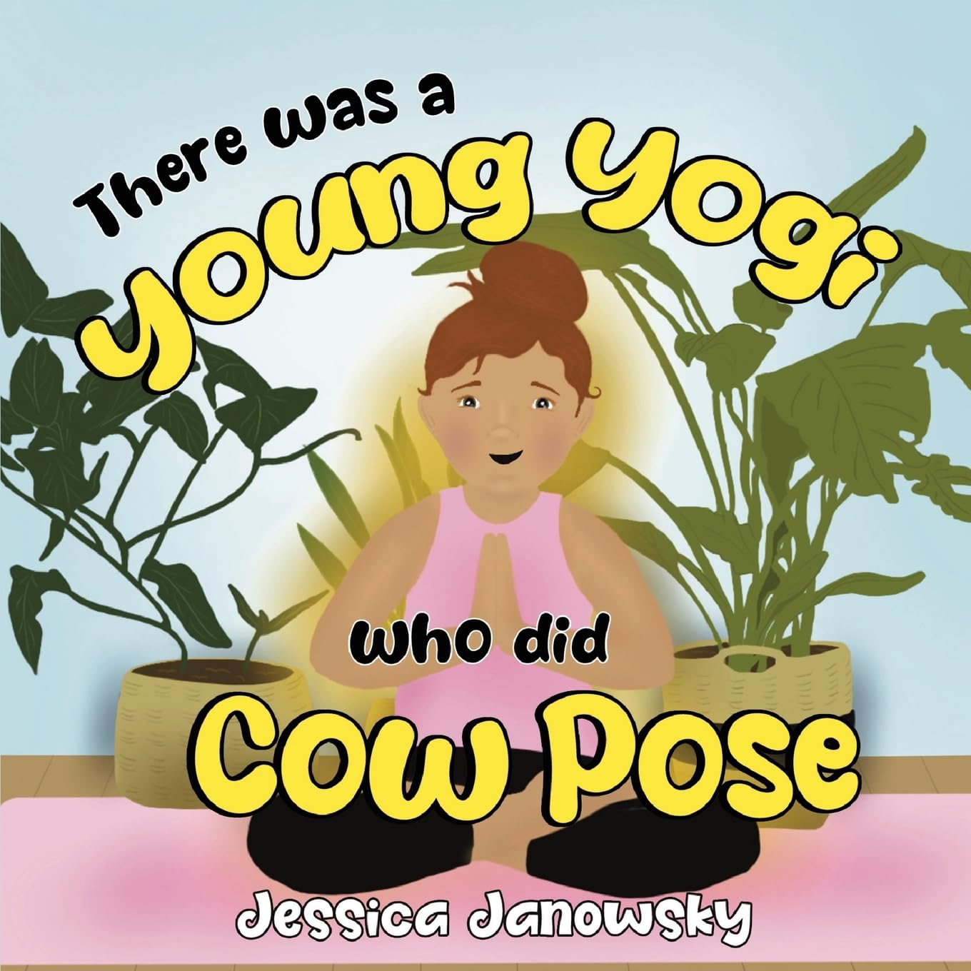 There was a Young Yogi who did Cow Pose: Janowsky, Jessica ...