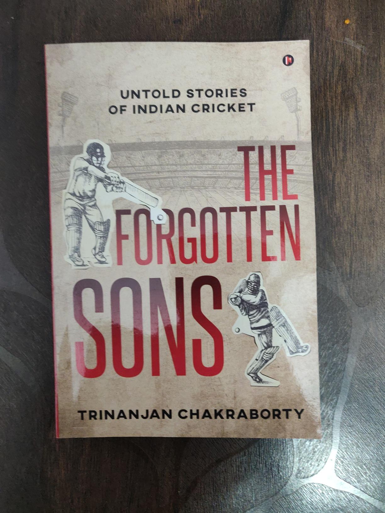 Buy The Forgotten Sons : Untold Stories of Indian Cricket Book Online ...