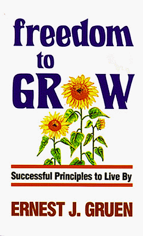 Freedom to Grow: Gruen, Ernest: 9780883681237: Amazon.com: Books