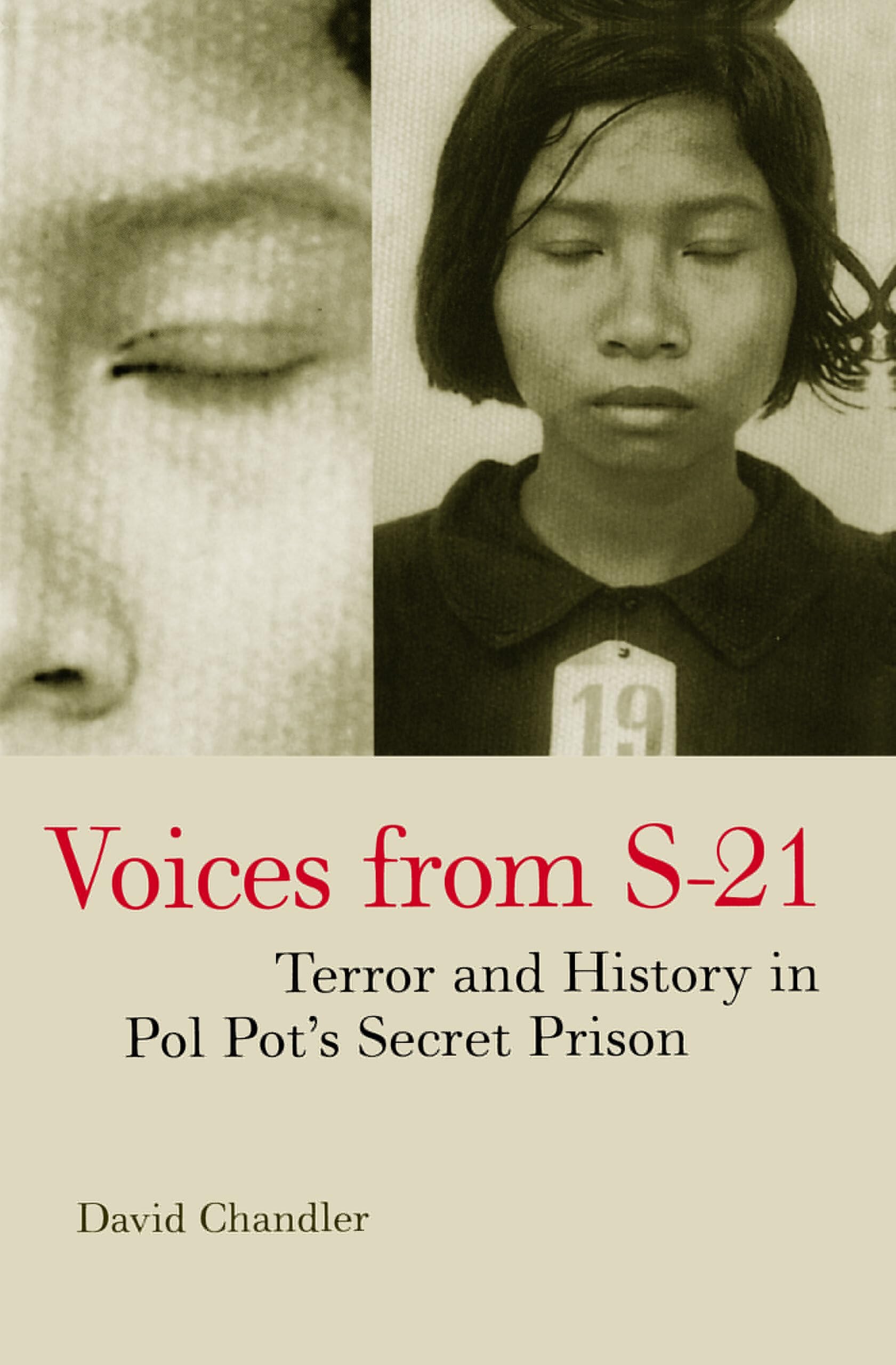 Voices from S-21: Terror and History in Pol Pot's Secret Prison ...