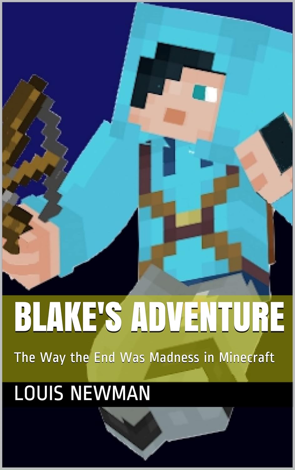 Blake's Adventure: The Way the End Was Madness in Minecraft (Blake And ...