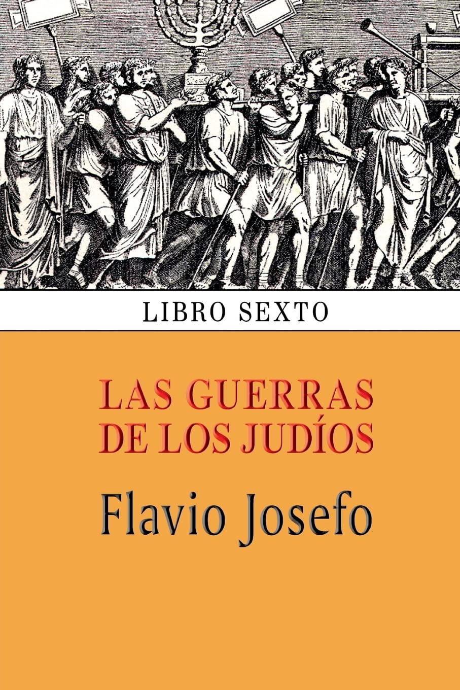 Las guerras de los judíos (Libro sexto) (Spanish Edition): Josefo ...