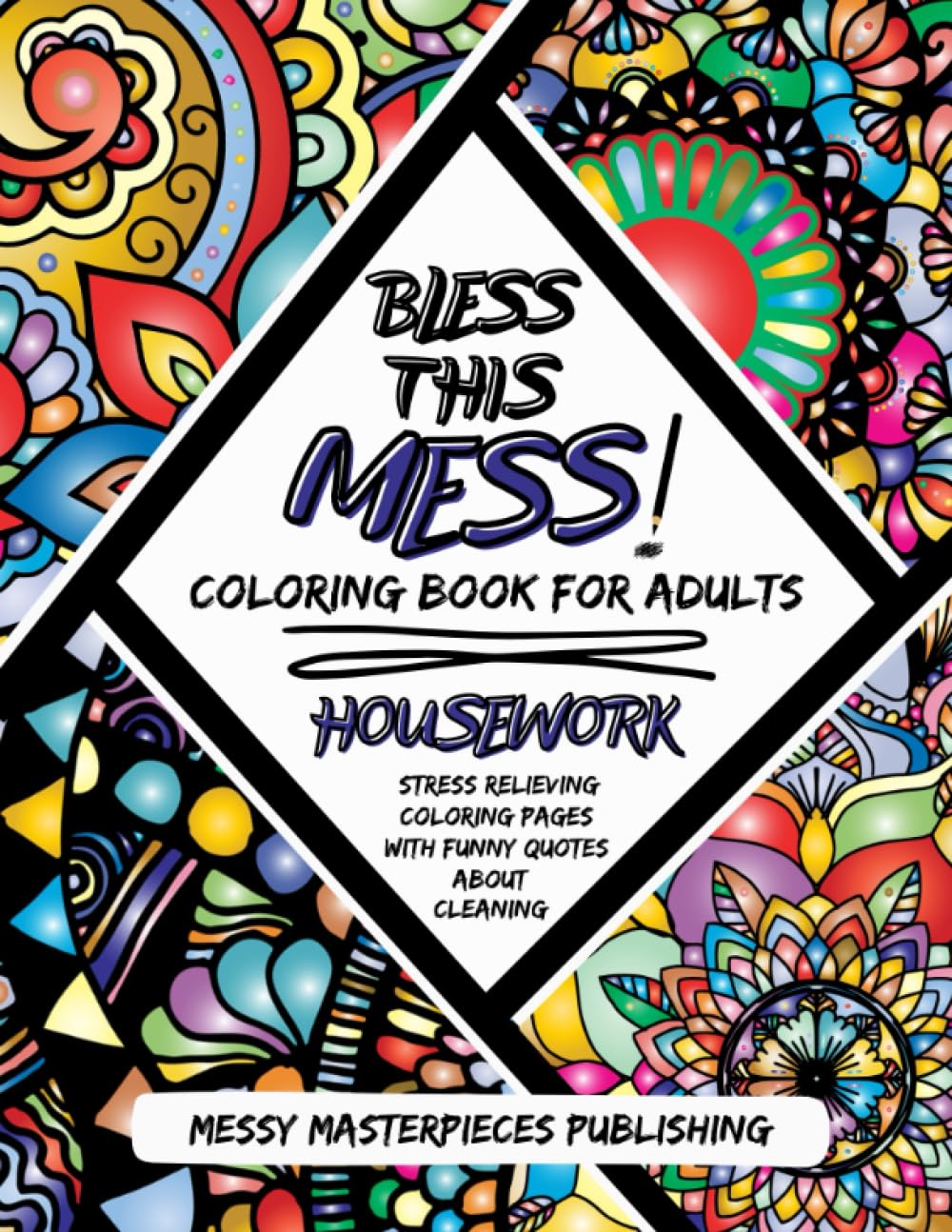 Amazon.com: BLESS THIS MESS! COLORING BOOK FOR ADULTS: HOUSEWORK ...