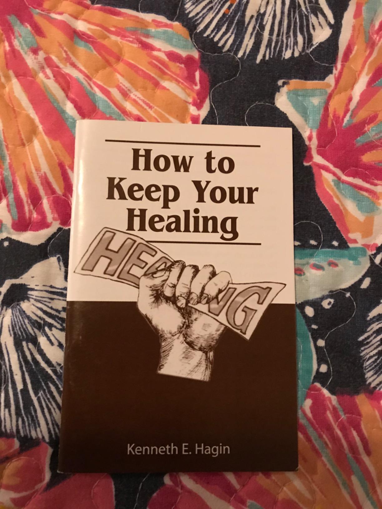 How To Keep Your Healing: Kenneth E. Hagin: 9780892760596: Amazon.com ...