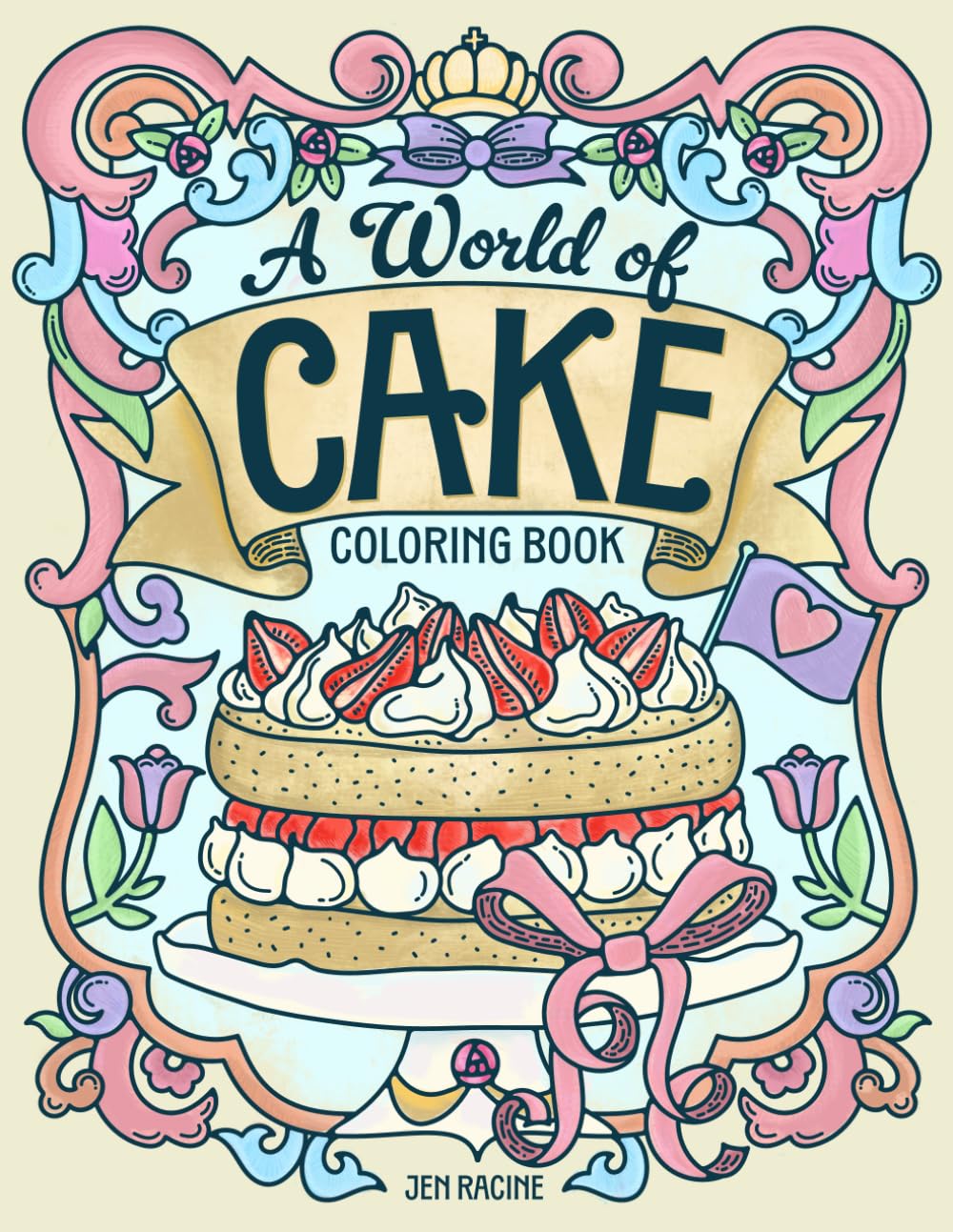 A World of Cake Coloring Book: Racine, Jen: 9781958048481: Amazon.com ...