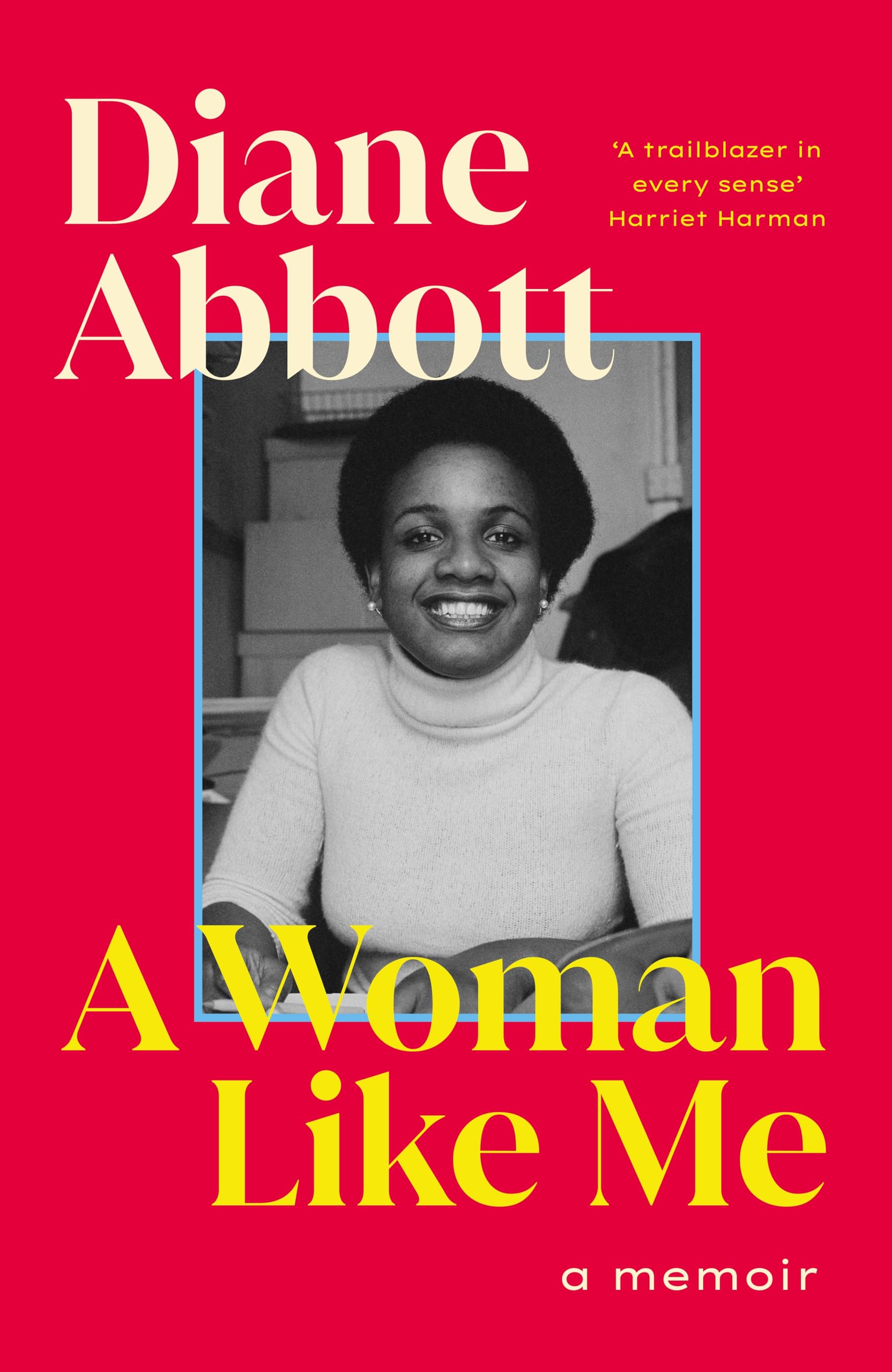 A Woman Like Me: The stunning memoir from the UK's first elected Black ...