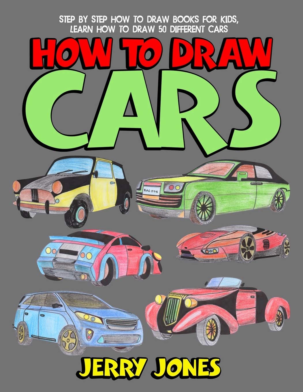 Buy How to Draw Cars: Step by Step How to Draw Books for Kids, Learn ...