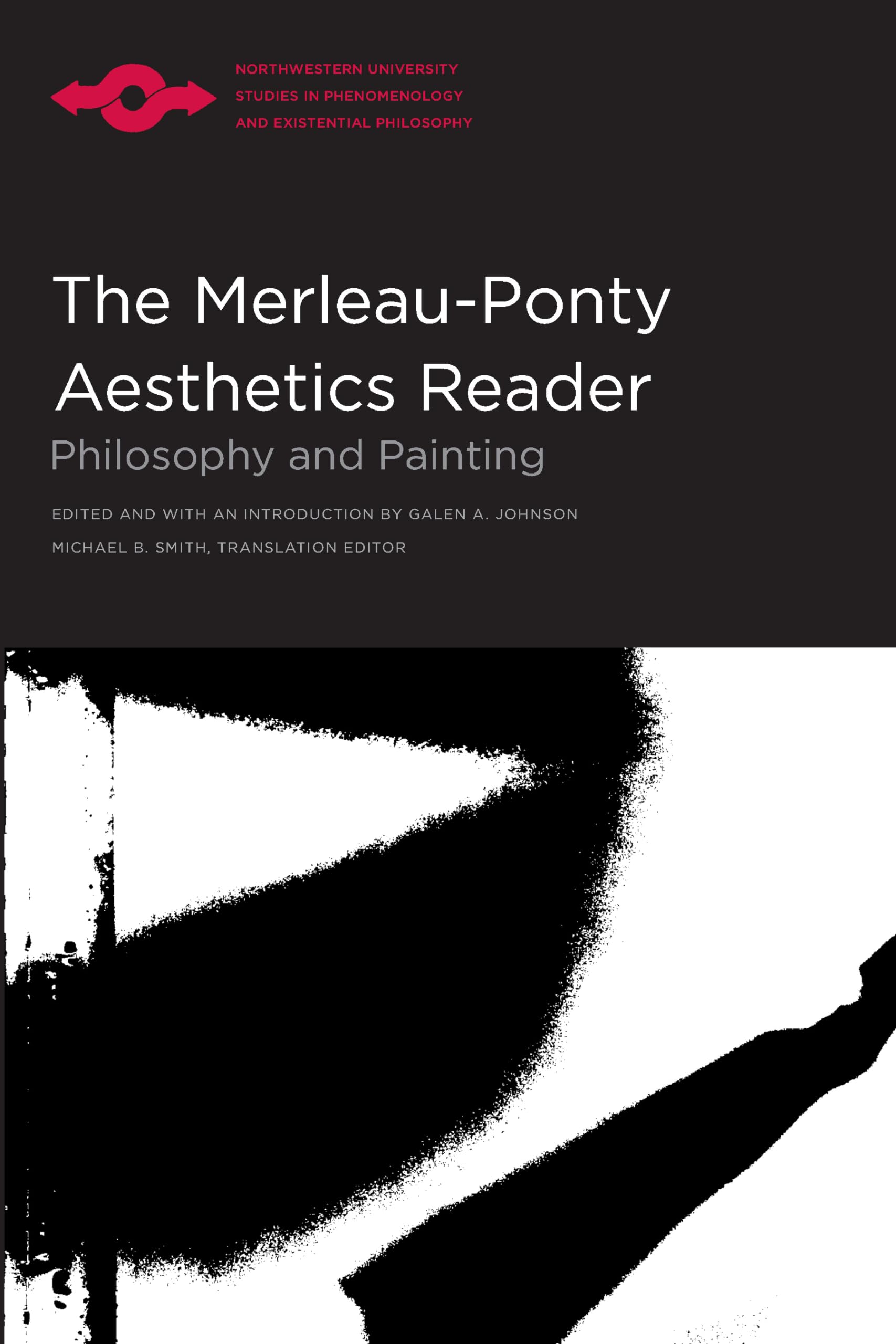 The Merleau-Ponty Aesthetics Reader: Philosophy and Painting ...