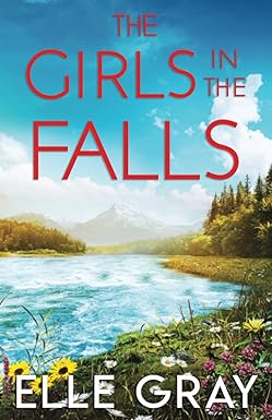 Amazon.com: The Girls in the Falls (A Sweetwater Falls Mystery): 9798395274496: Gray, Elle: Books
