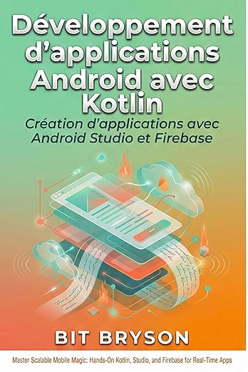 Développement d'applications Android avec Kotlin : Création d ...