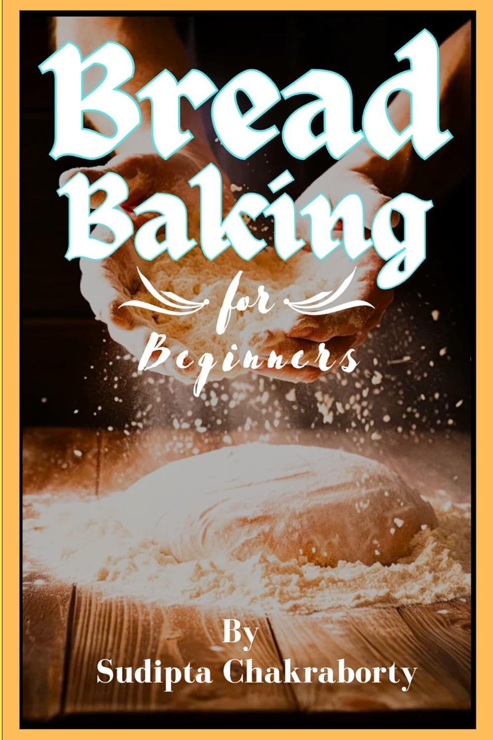 EASY BREAD BAKING RECIPE BOOK: Simple Beginner's Guide to Bread Baking ...