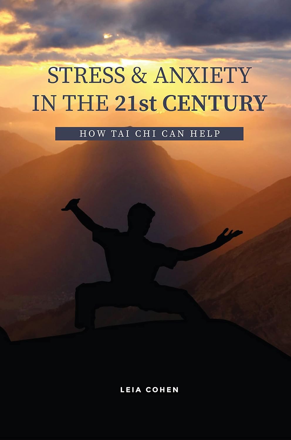 Stress and Anxiety in the 21st Century: How Tai Chi Can Help - Kindle ...