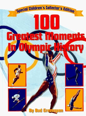 100 Greatest Moments in Olympic History: Greenspan, Bud: 9781881649670 ...
