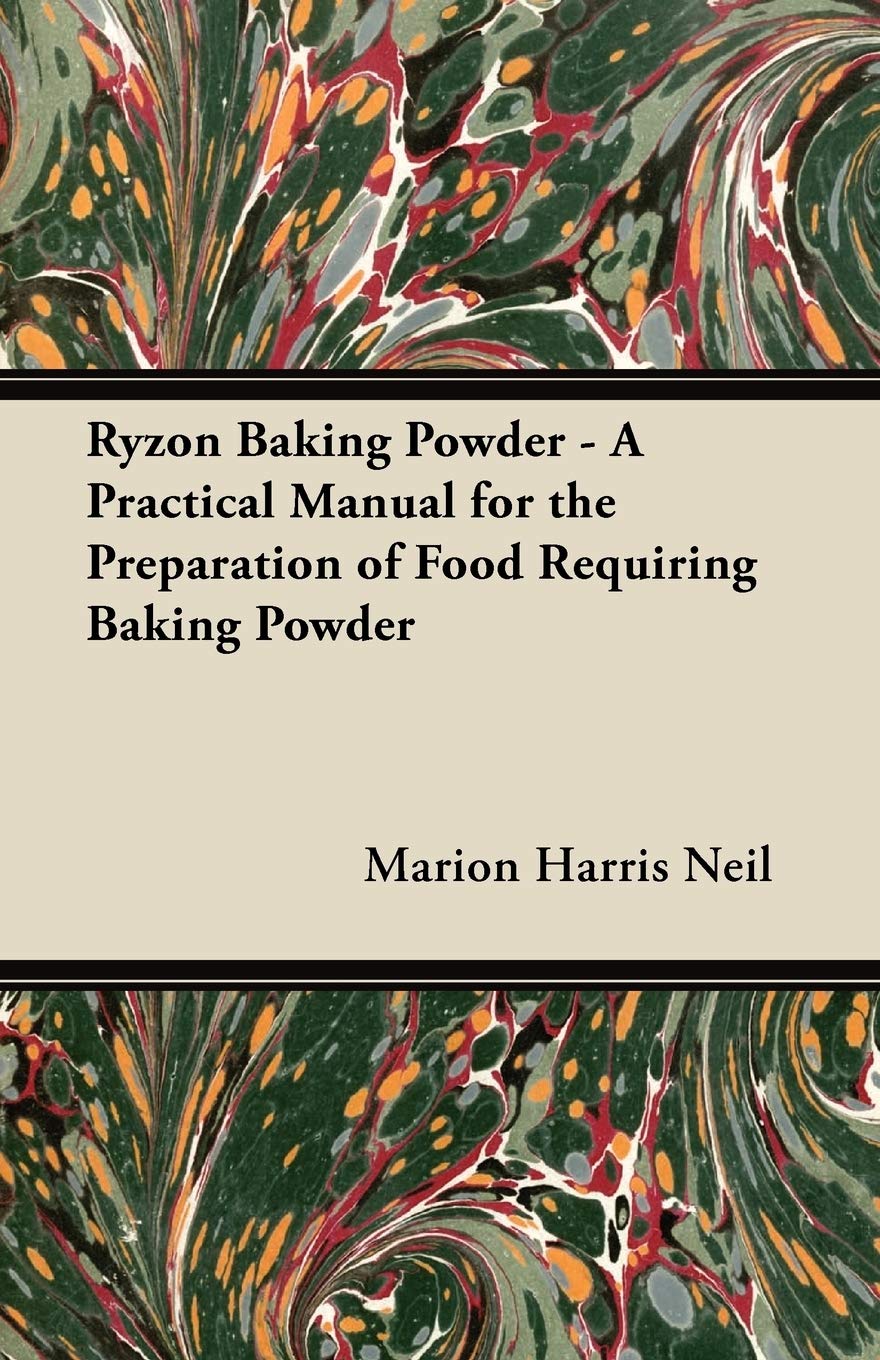 Ryzon Baking Powder - A Practical Manual for the Preparation of Food ...